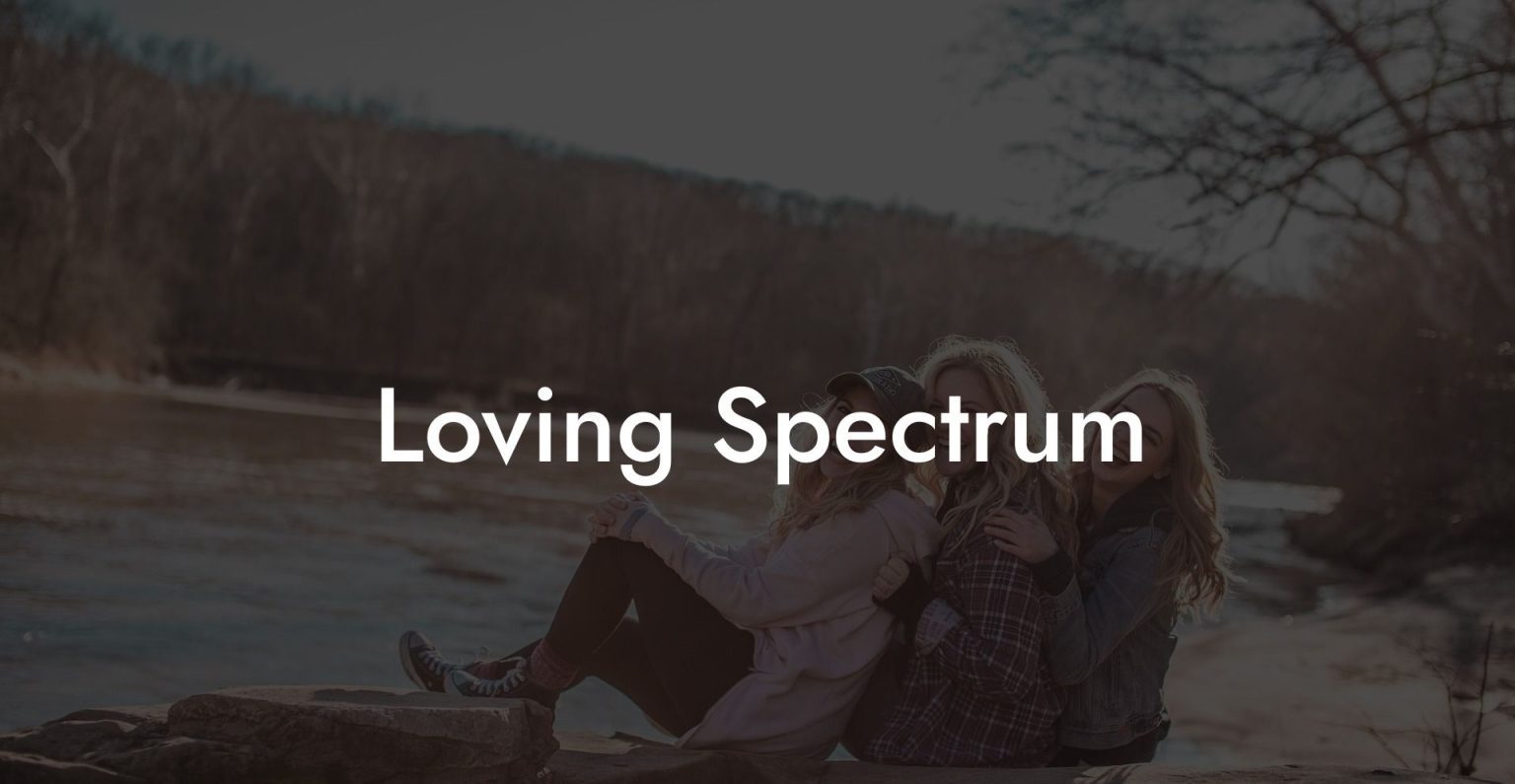 Loving Spectrum - The Monogamy Experiment - Ethical Non-Monogamy ...