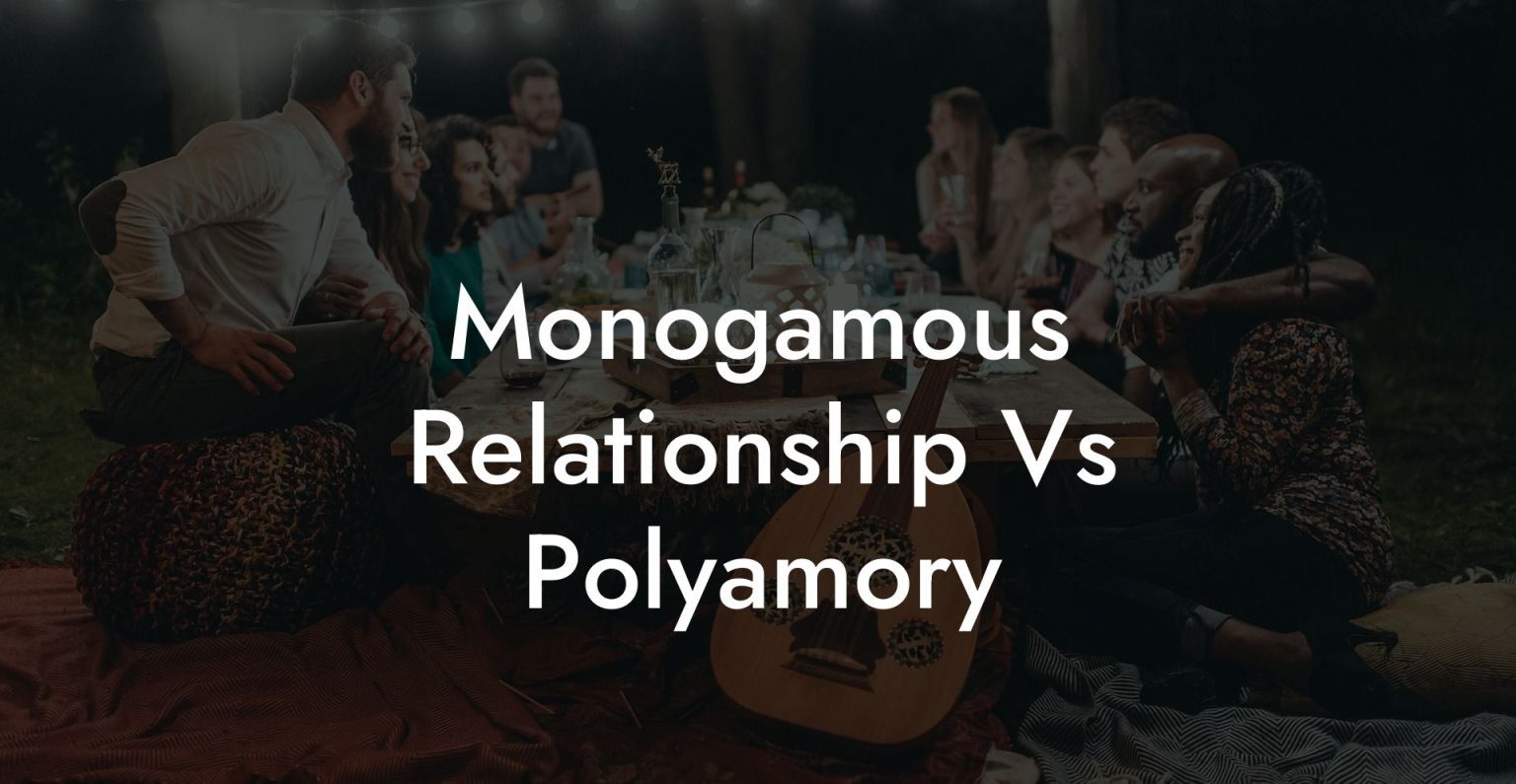 Monogamous Relationship vs Polyamory: Key Differences - The Monogamy Experiment - Ethical Non ...