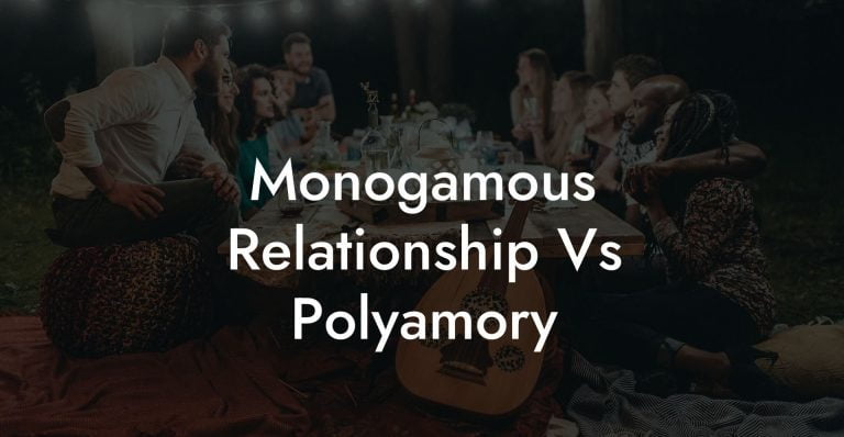 Monogamous Relationship vs Polyamory: Key Differences
