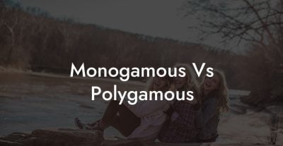 Monogamous vs Polygamous: Key Differences - The Monogamy Experiment - Ethical Non-Monogamy ...