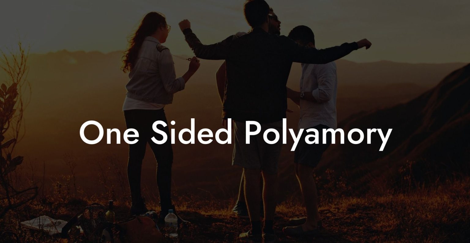 Guide to One Sided Polyamory