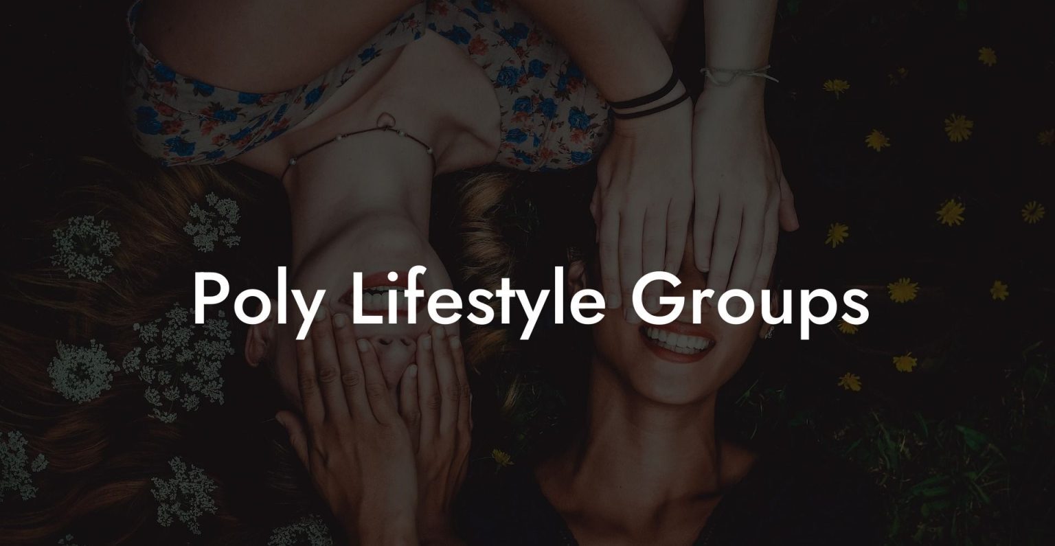 Guide to Poly Lifestyle Groups - The Monogamy Experiment - Ethical Non-Monogamy | Polyamory ...