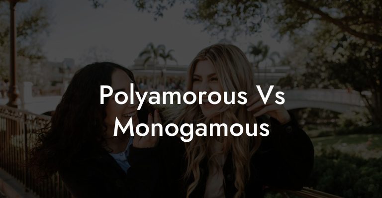 Polyamorous vs Monogamous: Key Differences - The Monogamy Experiment - Ethical Non-Monogamy ...