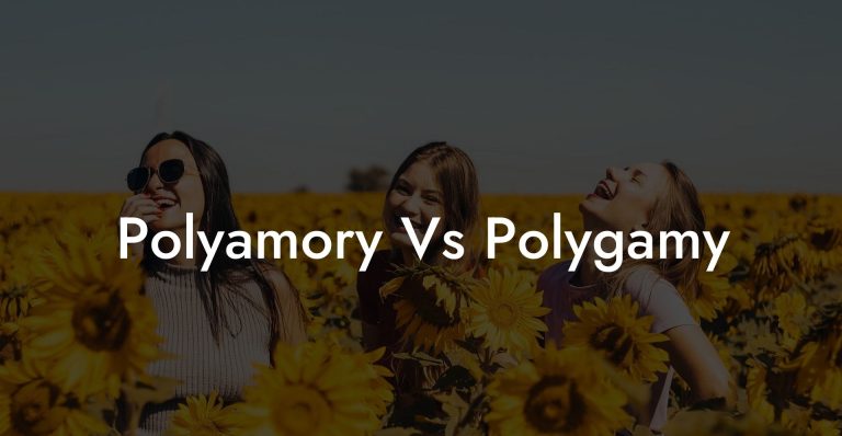 Polyamory vs Polygamy: Key Differences