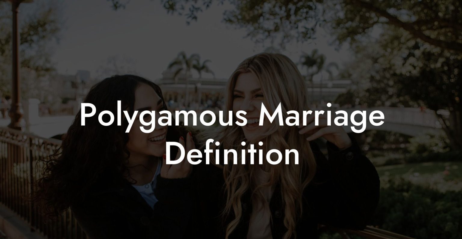 Polygamous Marriage: Definition & Meaning