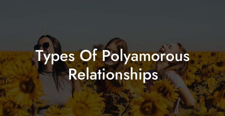 Types Of Polyamorous Relationships - The Monogamy Experiment