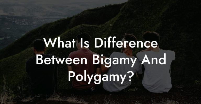 Guide to What Is Difference Between Bigamy And Polygamy? - The Monogamy ...